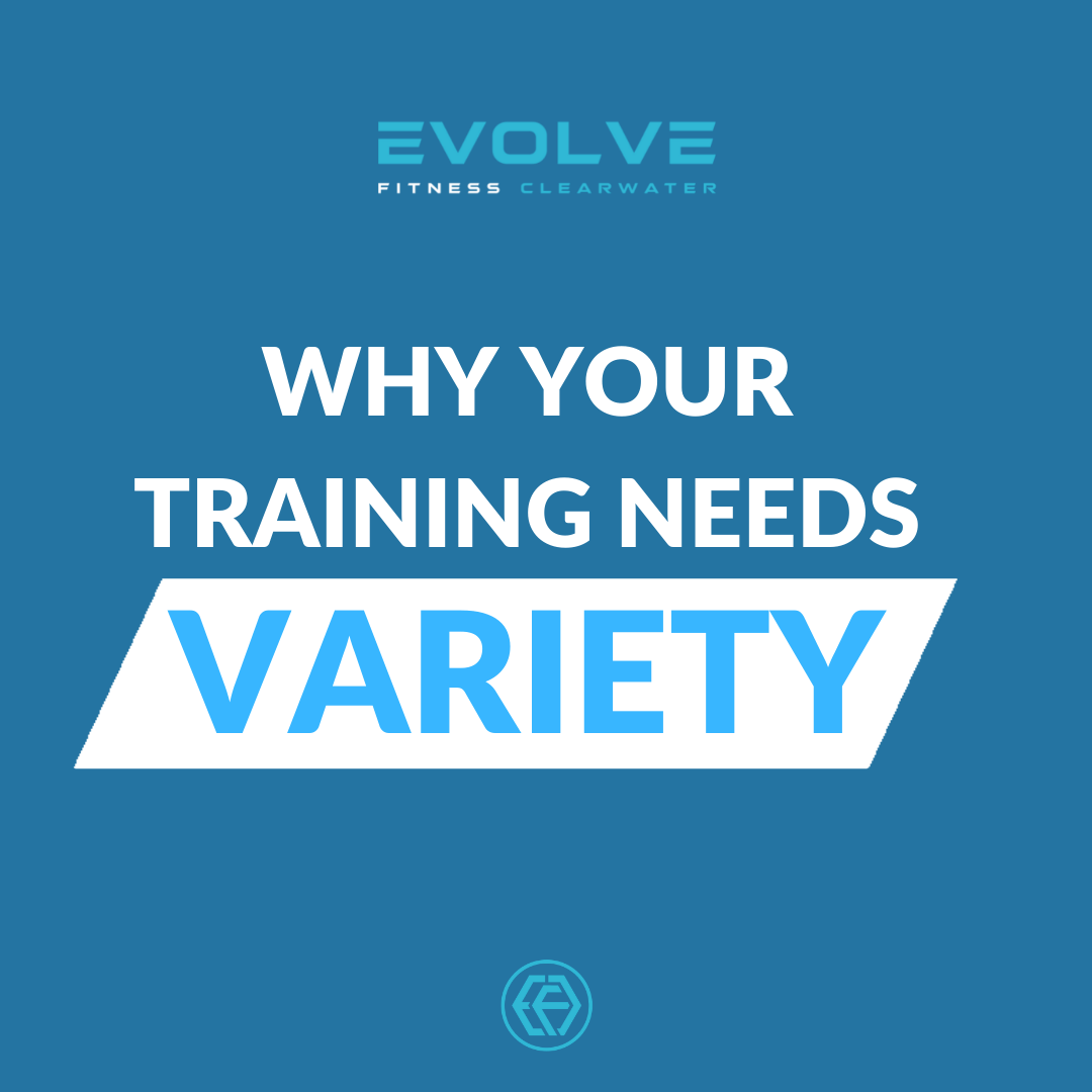 Why your training needs exercise variety - Evolve Fitness Clearwater